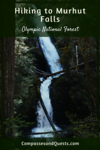 Hiking to Murhut Falls in Olympic National Forest - Compasses & Quests