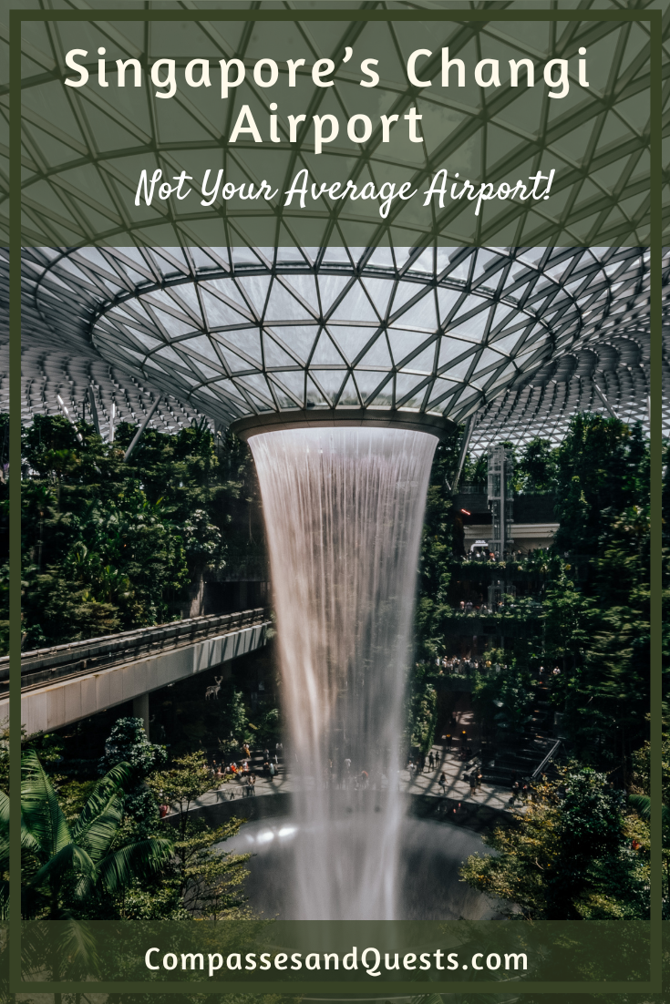 Singapore's Changi Airport - Not Your Average Airport! - Compasses & Quests